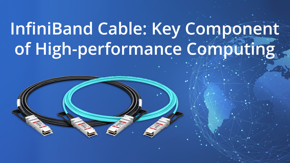 InfiniBand Cable: Key Component of High-performance Computing