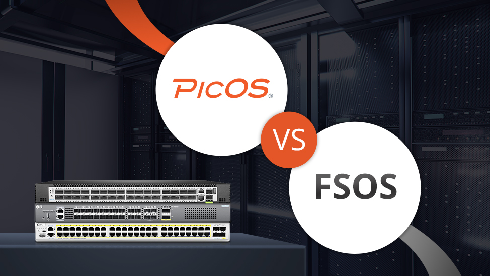 PicOS® vs FSOS: Which Network Operating System Is Better?