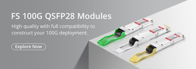 How to Choose the Right 100G QSFP28 Optical Transceivers?